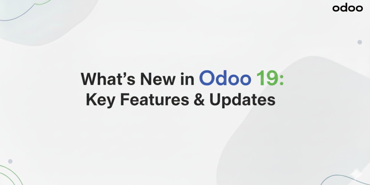 What’s New in Odoo 19 | Key Features & Updates